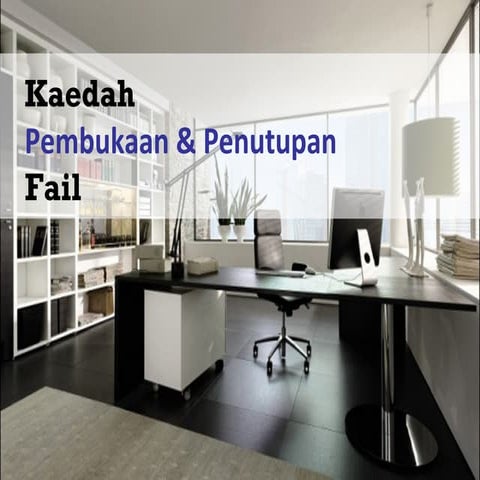 Pembukaan dan Penutupan Fail | PPS