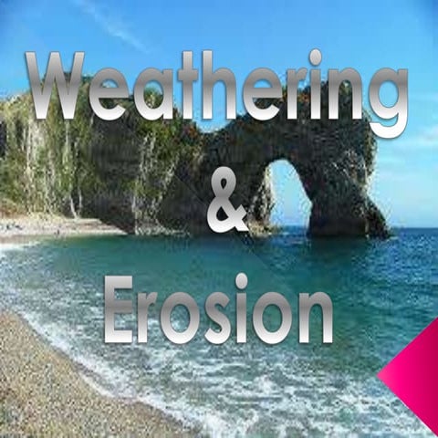 Weathering & Erosion | PPTX | Geology | Science