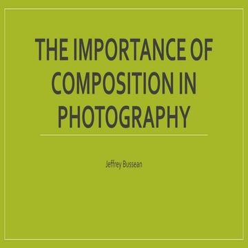 The Importance of Composition in Photography | PPTX