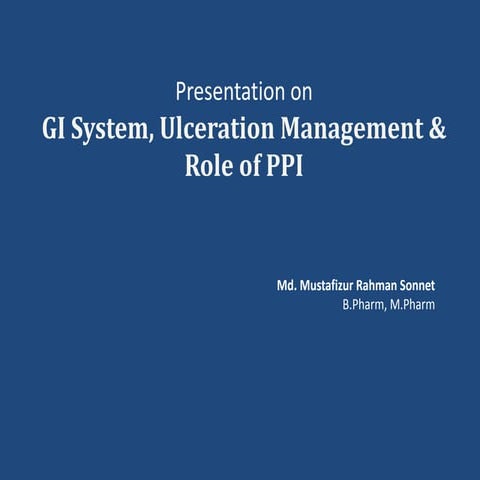 GI System, Ulceration and Role of PPI | PPTX