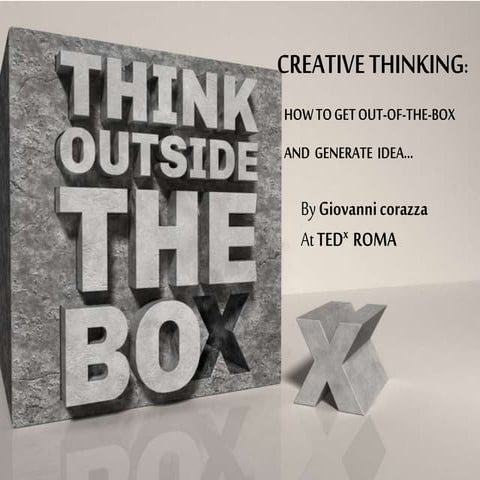Creative Thinking , How to get out of the box and generate idea ...