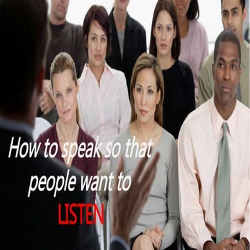 How to speak so that people want to LISTEN | PPTX