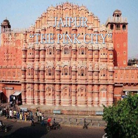 JAIPUR - THE PINK CITY | PPTX