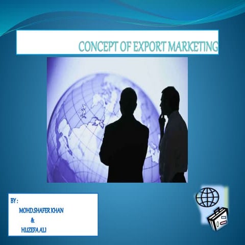 CONCEPT OF EXPORT MARKETING (FOREIGN TRADE) | PPTX