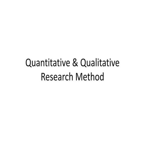 Qualitative & Quantitative Research Method | PPT