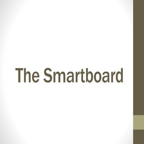 The Smartboard! | PPTX