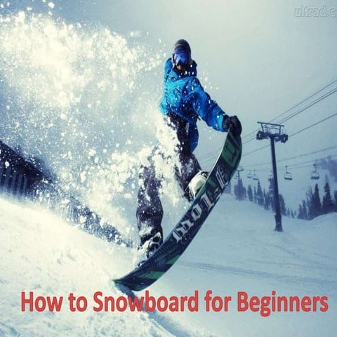 How to Snowboard for Beginners | PPTX