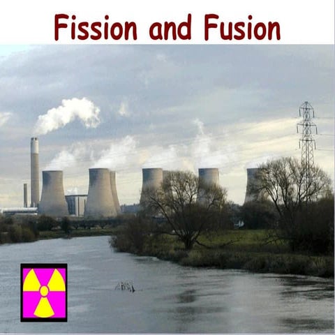 Fission and Fusion | PPT