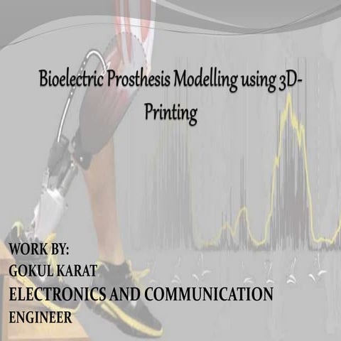 Bioelectric Prosthesis Modelling using 3D-Printing | PPTX