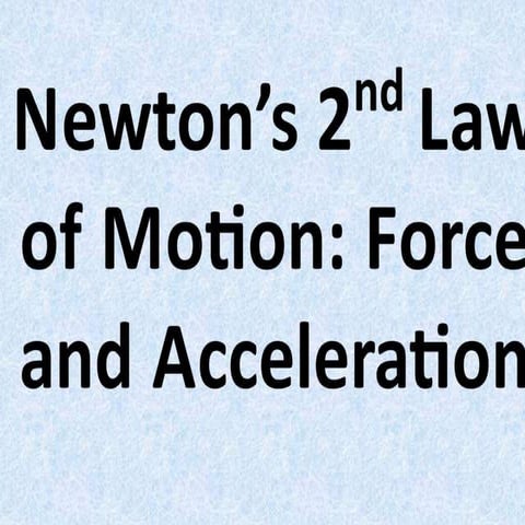 Newton's Second law | PPTX