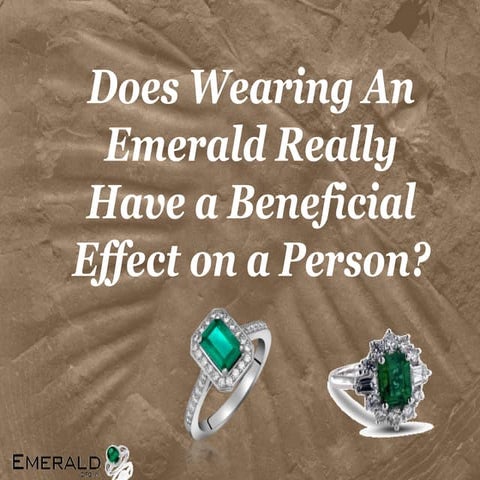 Does Wearing An Emerald Really Have a Beneficial Effect on a Person? | PPTX