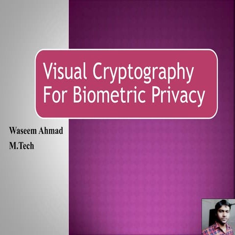 Visual Cryptography For Biometric Privacy Ppt