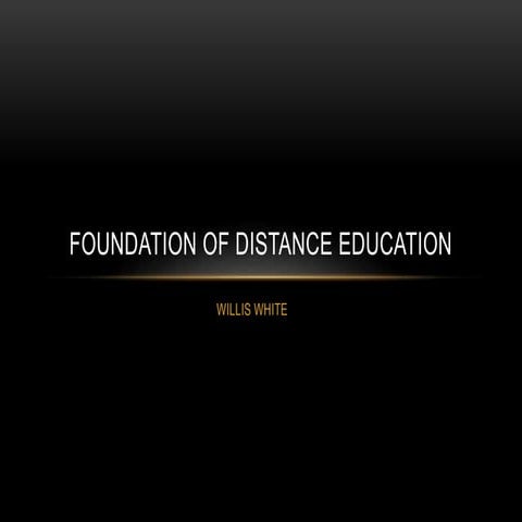 Foundation of Distance Education | PPT