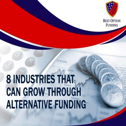 8 Industries That Can Grow Through Alternative Funding | PPT