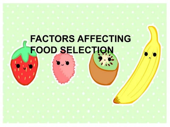 Chapter 1 - Food Selection | PPT