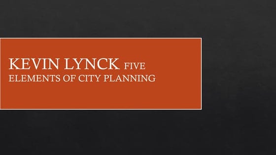 kevin lynch theory five elements - urban design | PPTX