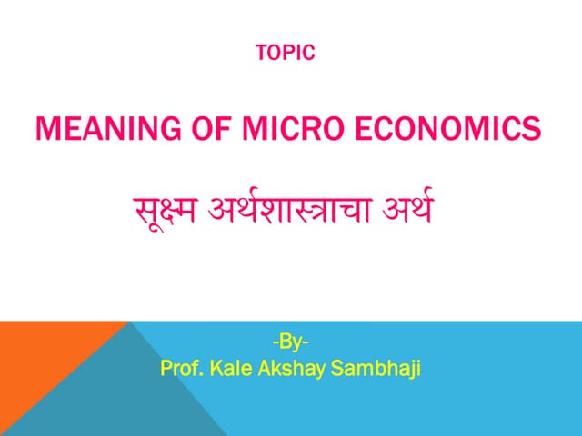 MIcro Economics Introduction, Meaning,Scope, Importance, | PPT MIcro Economics Introduction, Meaning,Scope, Importance, | PPT