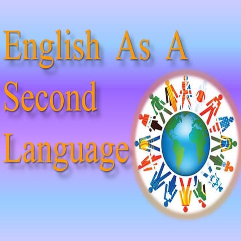 ENGLISH AS A SECOND LANGUAGE | PPTX