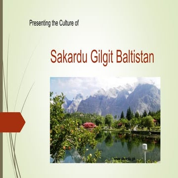 Gilgit Baltistan history and life style | PPTX