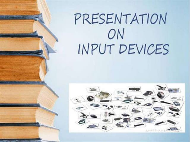 INPUT,OUTPUT AND STORAGE DEVICES | PPTX