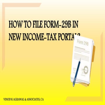 HOW TO FILE FORM-29B IN THE NEW INCOME-TAX PORTAL? | PPT