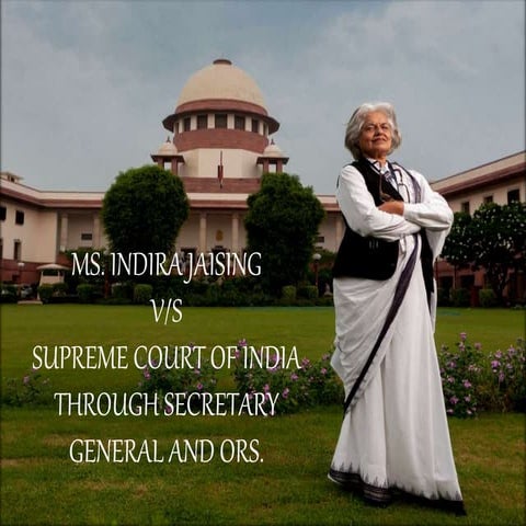 Indira Jai Singh v/s Supreme Court of India through Secretary General ...