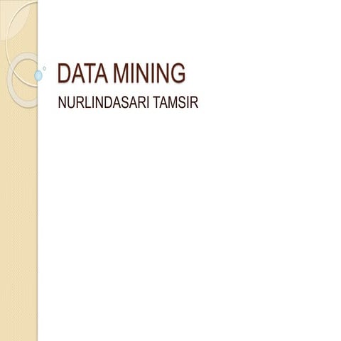 PENGANTAR DAN PENDAHULUAN MATA KULIAH DATA MINING | PPTX