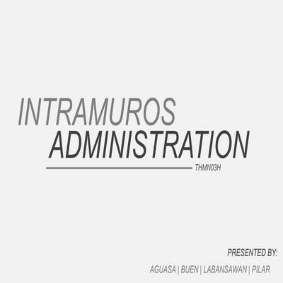 IntramurosAdministration.pptx
