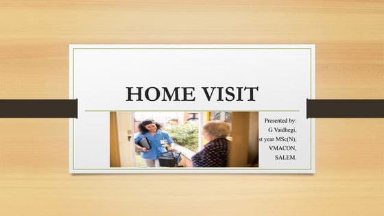 Home visit concept, purpose, principles, role of community health nurse ...