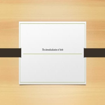 Presentation on demedicalization of birth | PPTX
