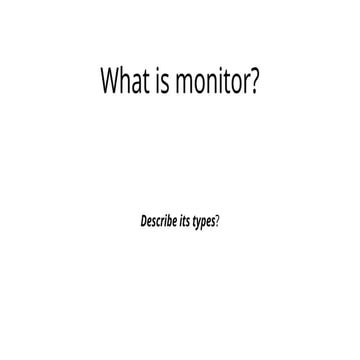 Monitor component of Computer output.pptx
