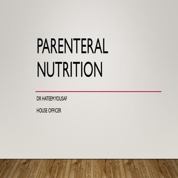 What is Parenteral nutrition and how to use in surgical pateients | PPT