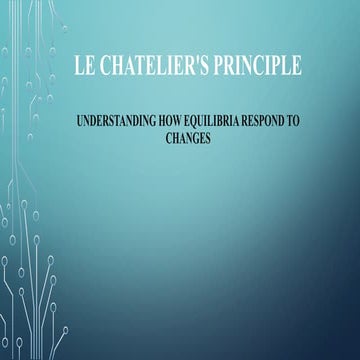 LE CHATELIER PRINCIPLE: Understanding how equilibrium responds to ...