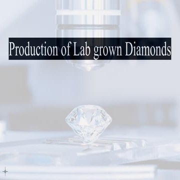 Presentation on lab grown diamonds and its production. | PPTX