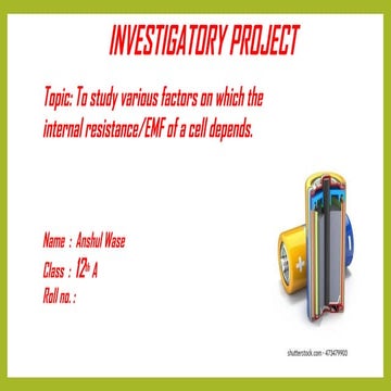 Physics investigatory project on different emf of cell | PPTX