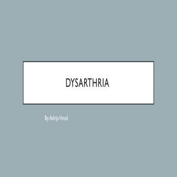 Comprehensive Overview of Dysarthria: Causes, Types, and Treatments | PPTX