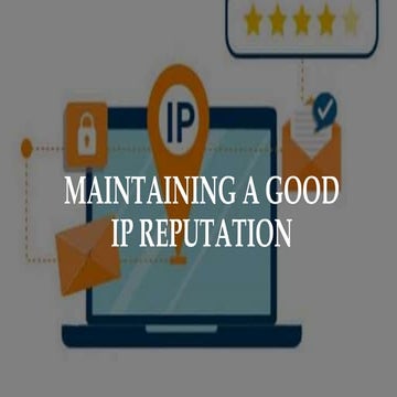 Maintaining Good IP Reputation | PPTX