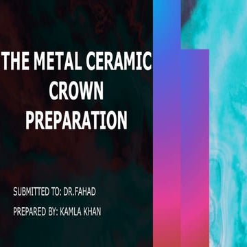 Presentation 10.pptx the metal ceramic crown preparation | PPTX