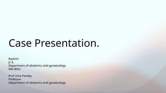 Obstetric case study | PPTX | Pregnancy | Reproductive Health