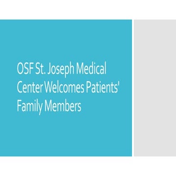 OSF St. Joseph Medical Center Welcomes Patients' Family Members | PPTX ...