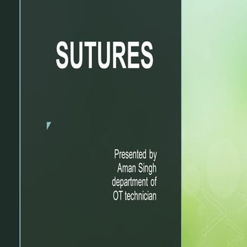 Sutures, types, and their user in different conditions | PPT