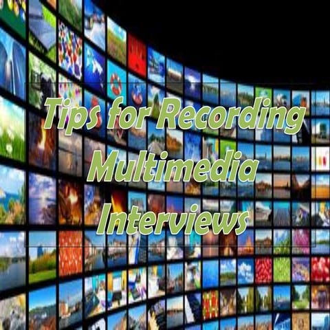 10 tips for multimedia interviews that stand out! | PPTX