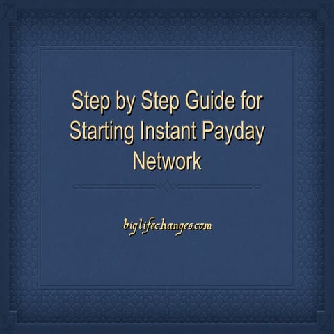 Step By Step Guide on how to set up Instant Payday Network | PPT