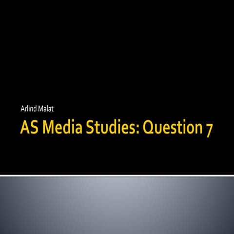 AS Media Studies: Evaluation Question 7 | PPTX
