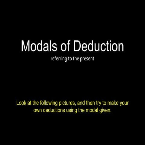 Modals of deduction 2017 | PPTX