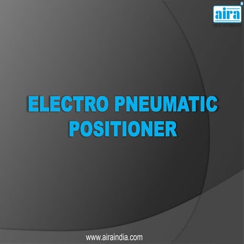 Electro Pneumatic Valve Positioner | PPTX