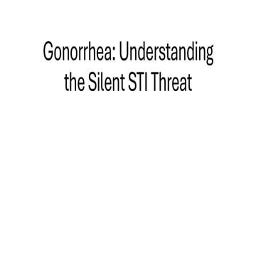 Gonorrhea: Understanding the Silent STI Threat | PDF
