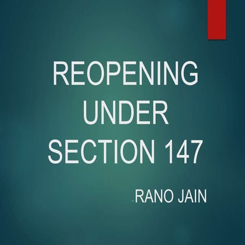 REOPENING U/S 147 OF THE INCOME TAX ACT, 1961 | PPTX