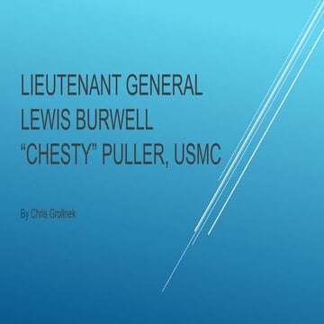 Lieutenant General Lewis Burwell “Chesty” Puller, USMC | PPTX