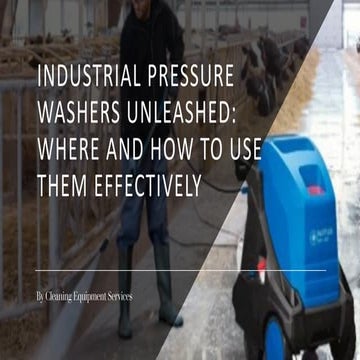 Industrial Pressure Washers Unleashed: Where and How to Use Them ...